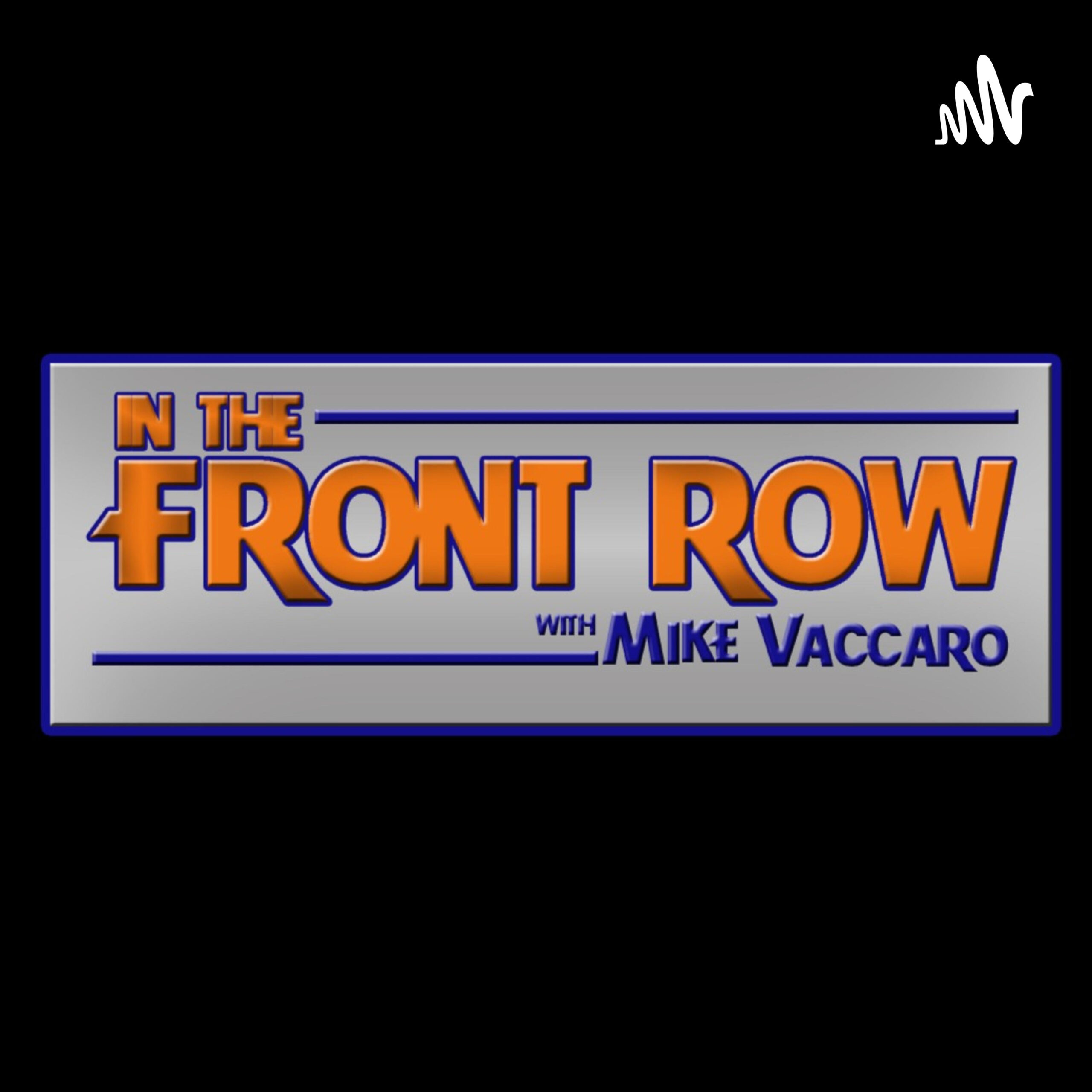 In The Front Row with Mike Vaccaro - CLNS Media